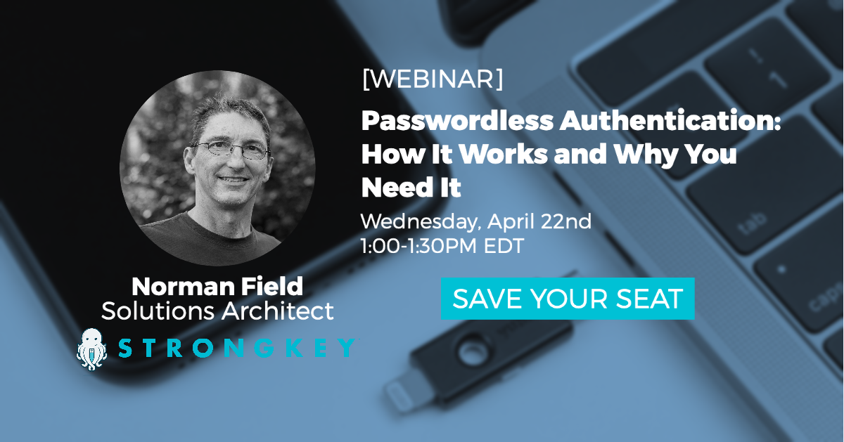 Webinar: Passwordless Authentication: How It Works and Why You Need It